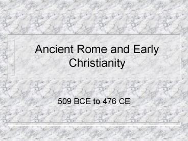 PPT – Ancient Rome and Early Christianity PowerPoint presentation | free to view - id: fe38f-ZDc1Z