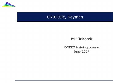 PPT – UNICODE, Keyman PowerPoint presentation | free to view - id ...