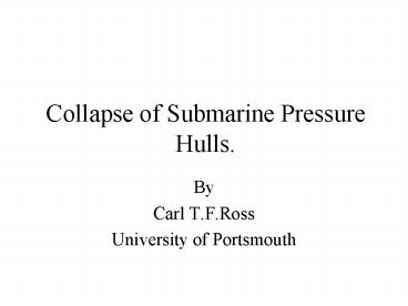 Collapse of Submarine Pressure Hulls' presentation | free to view