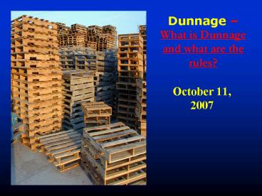 Dunnage What is Dunnage and what are the rules presentation | free to view