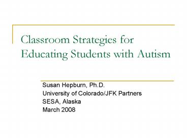 PPT – Classroom Strategies for Educating Students with Autism ...