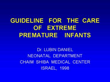 GUIDELINE FOR THE CARE OF EXTREME PREMATURE INFANTS presentation | free ...