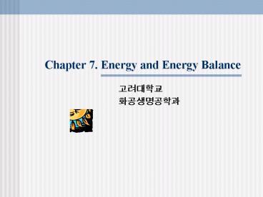 Chapter 7. Energy and Energy Balance presentation | free to view