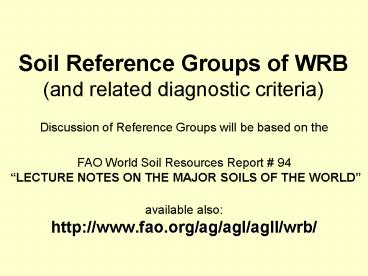 Soil Reference Groups of WRB (and related diagnostic criteria ...