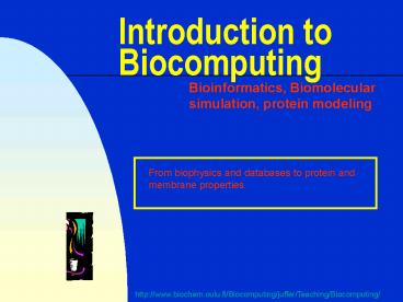 Introduction to Biocomputing presentation | free to view