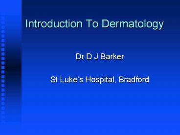 Introduction To Dermatology presentation | free to view
