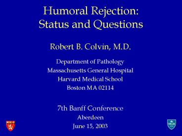 Humoral Rejection: Status and Questions presentation | free to view