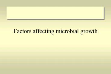 Factors affecting microbial growth presentation | free to view