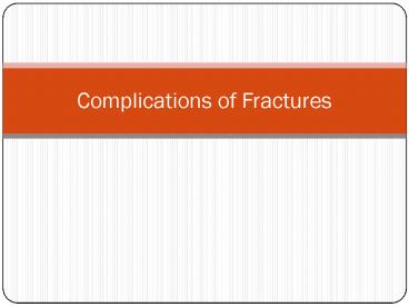 Complications of Fractures presentation | free to view