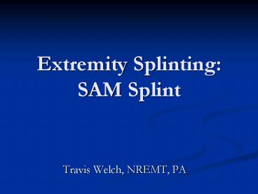 Extremity Splinting: SAM Splint presentation | free to view