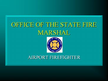 PPT – OFFICE OF THE STATE FIRE MARSHAL PowerPoint presentation | free ...