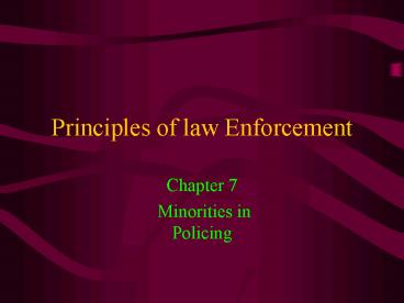 Principles of law Enforcement presentation | free to view