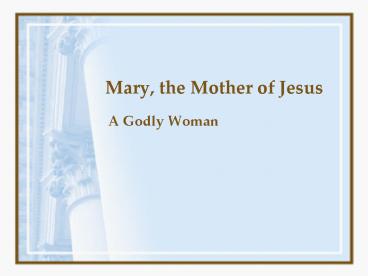 Mary, the Mother of Jesus presentation | free to view