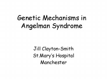 Genetic Mechanisms in Angelman Syndrome presentation | free to view
