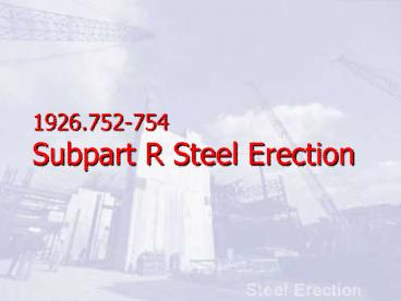 1926'752754 Subpart R Steel Erection presentation | free to view