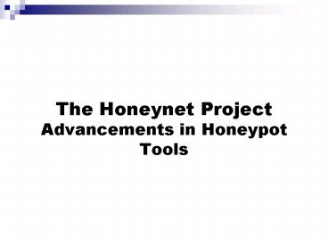 The Honeynet Project Advancements in Honeypot Tools presentation | free ...
