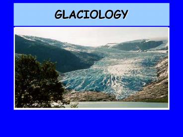 GLACIOLOGY presentation | free to view