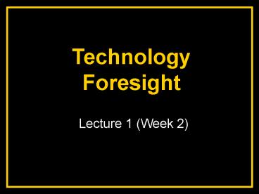 Technology Foresight presentation | free to view