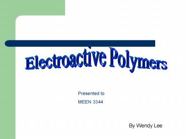 PPT – Electroactive Polymers PowerPoint presentation | free to view - id: 1060a4-ZDc1Z