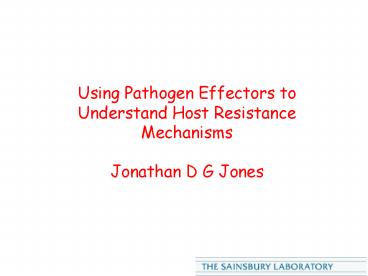 PPT – Using Pathogen Effectors to Understand Host Resistance Mechanisms ...