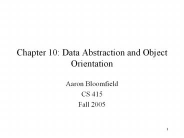 Chapter 10: Data Abstraction and Object Orientation presentation | free ...