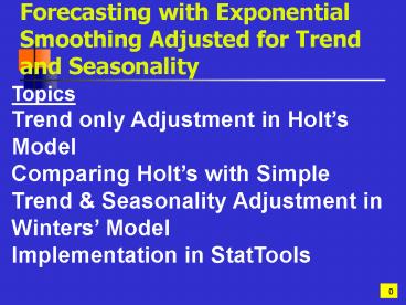 PPT – Forecasting with Exponential Smoothing Adjusted for Trend and ...