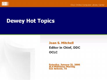 Dewey Hot Topics presentation | free to view
