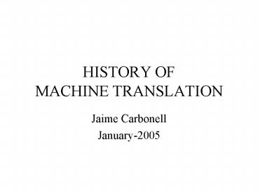 HISTORY OF MACHINE TRANSLATION presentation | free to view