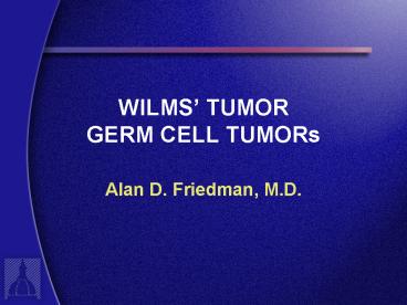 WILMS TUMOR GERM CELL TUMORs presentation | free to view