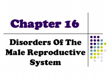 Disorders Of The Male Reproductive System presentation | free to view