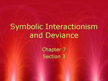 Symbolic Interactionism and Deviance presentation | free to view