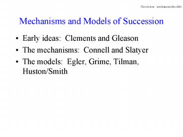 Mechanisms and Models of Succession presentation | free to view