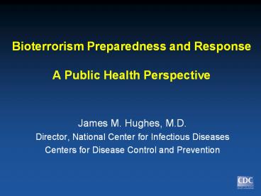 PPT – Bioterrorism Preparedness and Response A Public Health ...