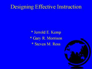 Designing Effective Instruction presentation | free to view