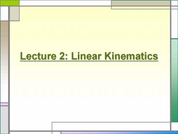 PPT – Lecture 2: Linear Kinematics PowerPoint presentation | free to ...