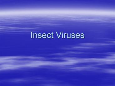 Insect Viruses presentation | free to view