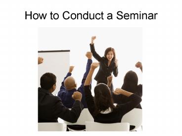 How to Conduct a Seminar presentation | free to view