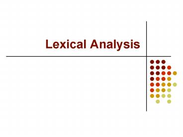 PPT – Lexical Analysis PowerPoint presentation | free to view - id ...