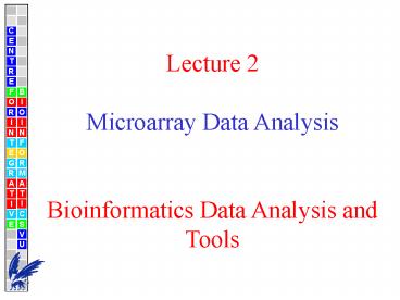 PPT – Lecture 2 Microarray Data Analysis Bioinformatics Data Analysis and Tools PowerPoint ...