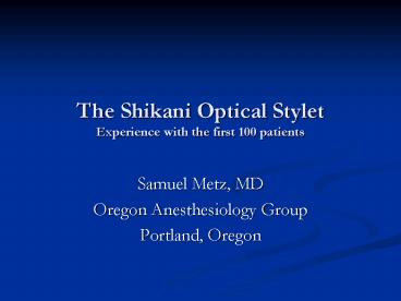 The Shikani Optical Stylet Experience with the first 100 patients ...