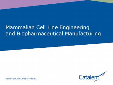 Mammalian Cell Line Engineering and Biopharmaceutical Manufacturing ...