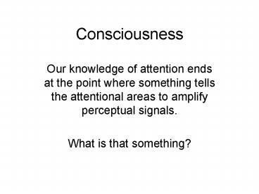 PPT – Consciousness PowerPoint presentation | free to view - id: 10f8c3 ...