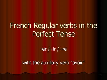 French Regular verbs in the Perfect Tense presentation | free to view