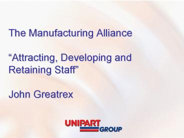 PPT – The Manufacturing Alliance Attracting, Developing and Retaining ...