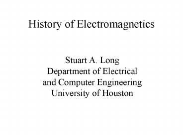 PPT – History of Electromagnetics PowerPoint presentation | free to ...