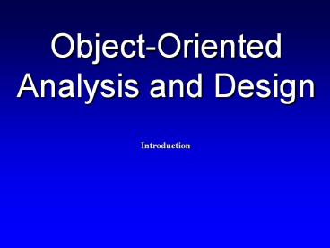 Object-Oriented Analysis and Design presentation | free to download