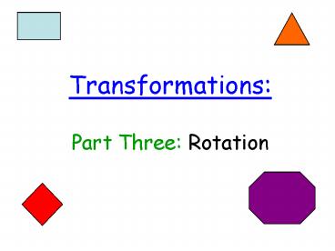 PPT – Transformations: Part Three: Rotation PowerPoint presentation ...