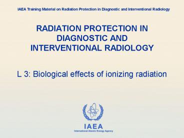 RADIATION PROTECTION IN DIAGNOSTIC AND INTERVENTIONAL RADIOLOGY ...