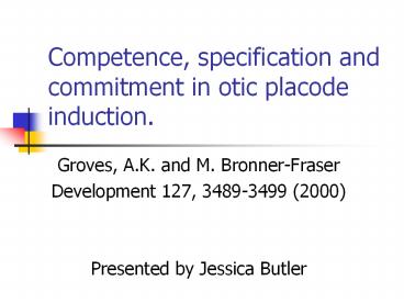 Competence, specification and commitment in otic placode induction ...