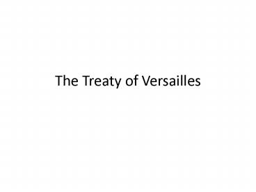 The Treaty of Versailles presentation | free to view